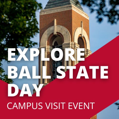Explore Ball State Day | Ball State University